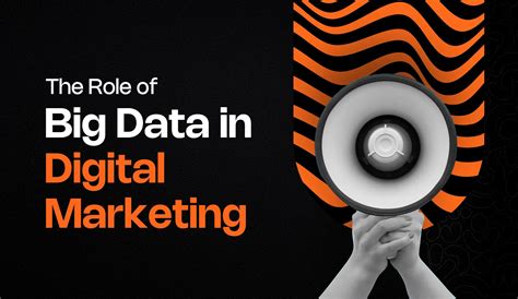 The Role Of Big Data In Digital Marketing