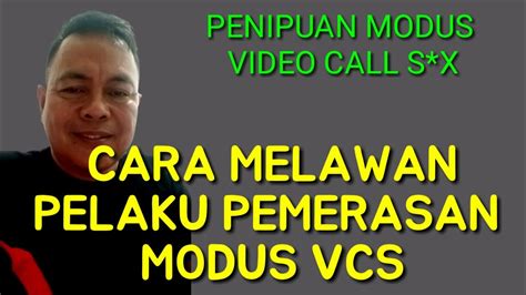 CARA MELAWAN PELAKU PEMERASAN VIDEO CALL SEX PENIPUAN VCS ONLINE YouTube