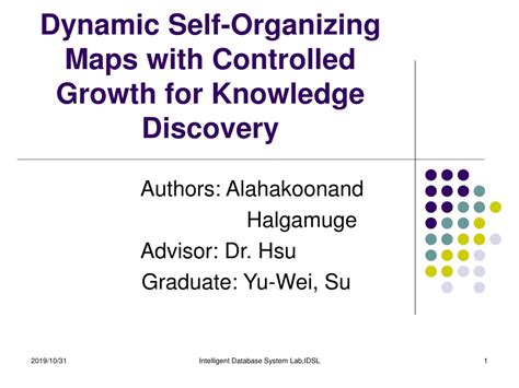 Ppt Dynamic Self Organizing Maps With Controlled Growth For Knowledge