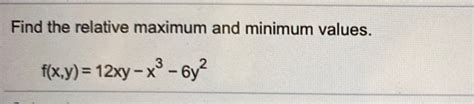Solved Find The Relative Maximum And Minimum Values