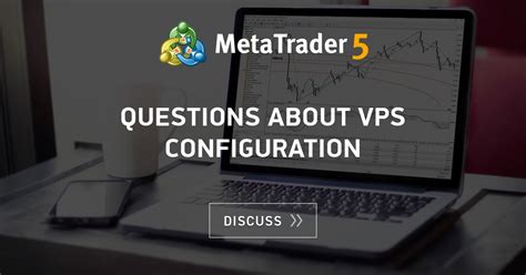 questions about vps configuration indices general mql5