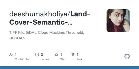 GitHub Deeshumakholiya Land Cover Semantic Segmentation TIFF File GDAL Cloud Masking
