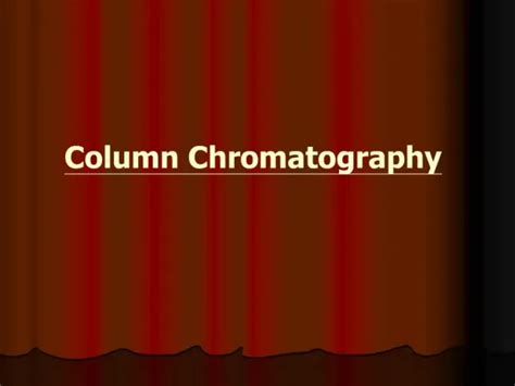 Ppt Column Chromatography Powerpoint Presentation Free Download Id