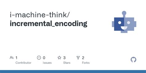 GitHub I Machine Think Incremental Encoding