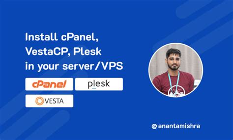 Install Cpanel Plesk Vestacp In Your Vps By Anantamishra Fiverr