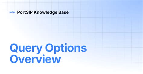 Query Options Overview PortSIP Knowledge Base