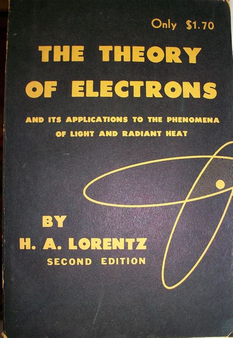 The Theory Of Electrons And Its Applications To The Phenomena Of Light