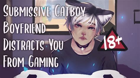 Submissive Catboy Boyfriend Distracts You From Gaming M4m 18 Nsfw