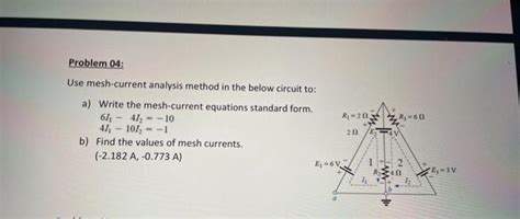 Solved Use Mesh Current Analysis Method In The Below Circuit