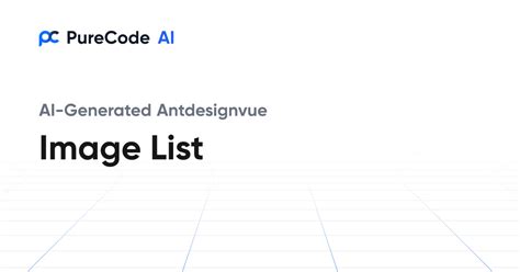 Build Great Antdesignvue Image List Components Faster Using Ai Tools