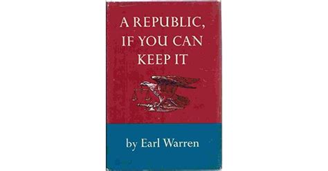A Republic If You Can Keep It By Earl Warren