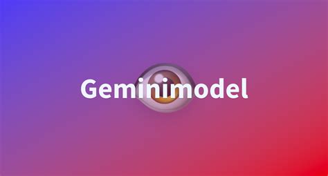 Geminimodel A Hugging Face Space By Dev