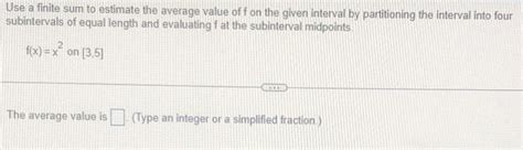 Solved Use A Finite Sum To Estimate The Average Value Of Fon