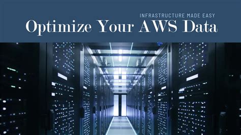 How To Optimize Your Aws Data Infrastructure