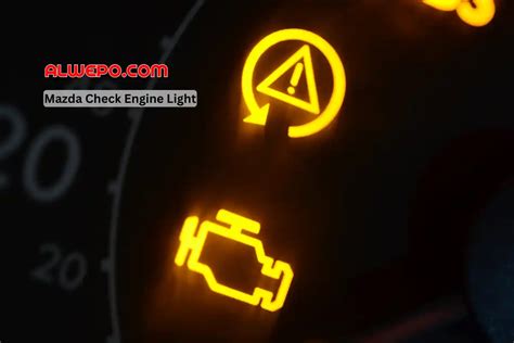 Mazda Check Engine Light: Troubleshooting Guide And Common Causes - Alwepo