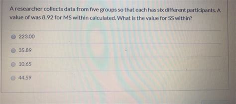 solved a researcher collects data from five groups so that