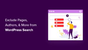 How To Exclude Specific Pages Authors And More From WordPress Search