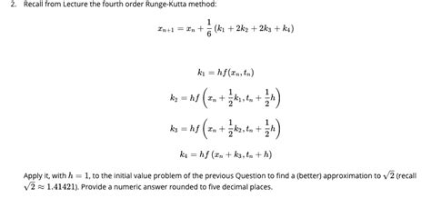 2 Recall From Lecture The Fourth Order Runge Kutta Method Xn 1 Xn 1 6 K1 2k2 2k3