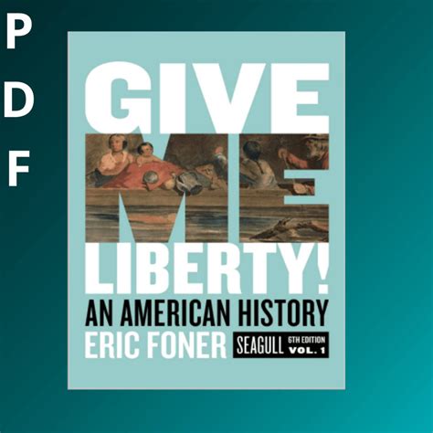 Give Me Liberty An American History By Eric Foner Pdf Down Inspire