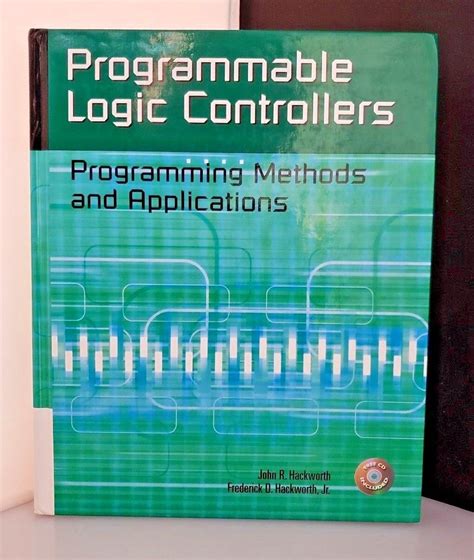 Programmable Logic Controllers Programming Methods And Applications By John R Hackworth And