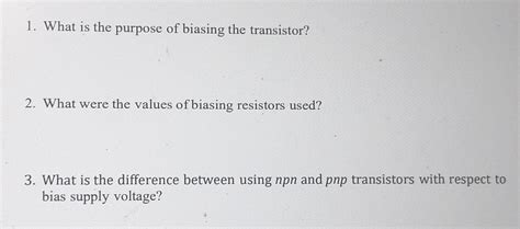 Solved What Is The Purpose Of Biasing The Transistor Chegg Com