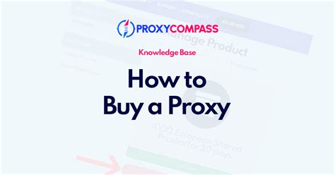 How To Buy A Proxy Proxycompass