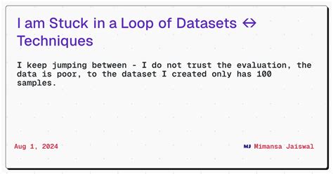 I Am Stuck In A Loop Of Datasets ↔ Techniques • Mimansa Jaiswal