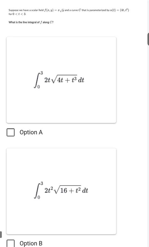 Solved Suppose We Have A Scalar Field F X Y Xy And A Curve Chegg Com