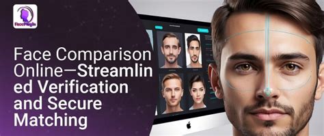 face comparison online—streamlined verification and secure matching