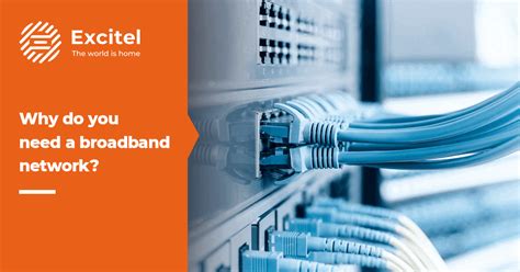 What Is The Use Of A Broadband Network Excitel