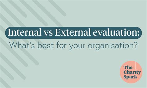 Internal Vs External Evaluation Whats Best For Your Organisation The Charity Spark