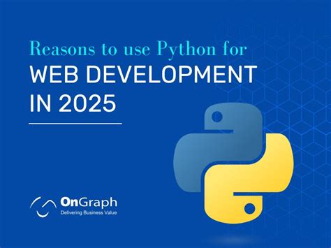 7 Top Reasons To Use Python For Web Development In 2025