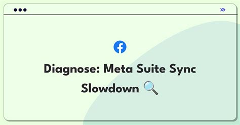 Meta Business Suite Sync Delay Root Cause Analysis Case Nextsprints