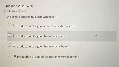 Solved Question 23 1 ﻿point A Positive Externality Exists