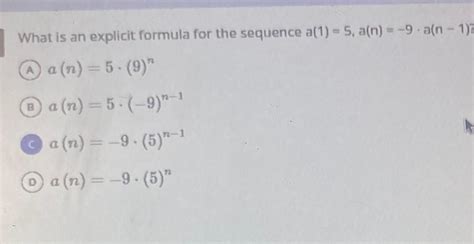 [answered] What Is An Explicit Formula For The Sequence A 1 5 A N 9 A N Kunduz