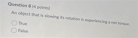 Solved Question 8 4 ﻿pointsan Object That Is Slowing Its