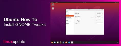 Ubuntu How To Install GNOME Tweaks Gadget How To