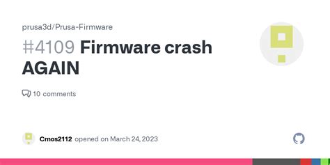Firmware Crash Again · Issue 4109 · Prusa3dprusa Firmware · Github