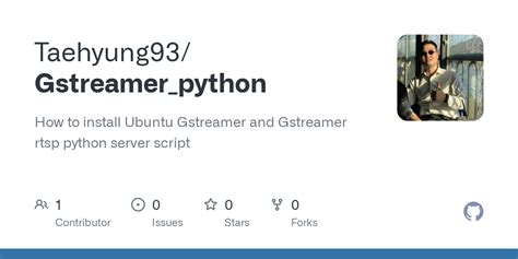 Github Taehyung93gstreamerpython How To Install Ubuntu Gstreamer And Gstreamer Rtsp Python
