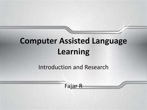 Computer Assisted Language Learning Pptx Computer Assisted Language Learning Pptx