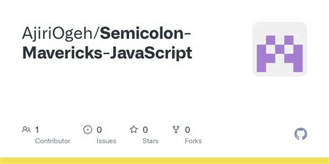 GitHub AjiriOgeh Semicolon Mavericks JavaScript