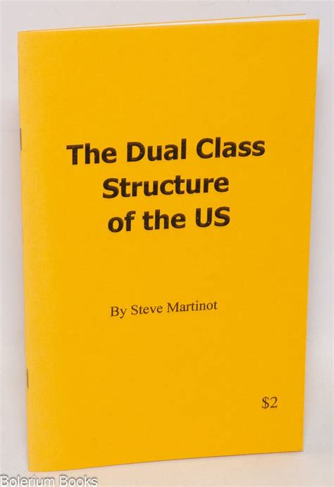 The Dual Class Structure Of The Us Steve Martinot
