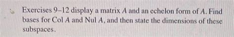 solved exercises 9 12 display a matrix a and an echelon form