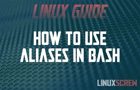 Bash Aliases What They Are And How To Use Them