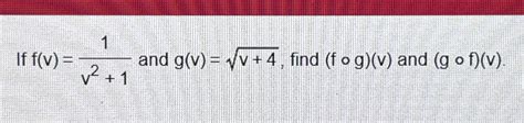 Solved If Fv1v21 ﻿and Gvv42 ﻿find Fgv ﻿and