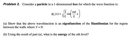 Solved Problem Consider A Particle In A Dimensional Box Chegg