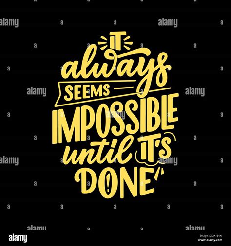 Motivational Typographic Quote It Always Seens Impossible With Its