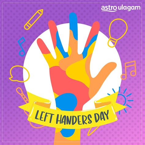 Astro Ulagam Happy International Left Handers Day 2023 Facebook