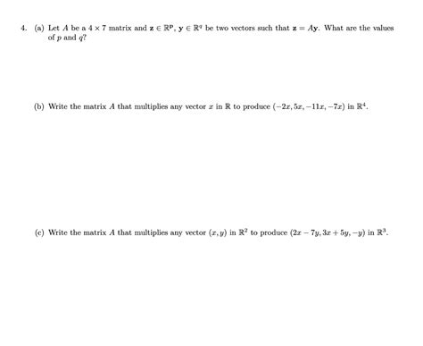 solved 4 a let a be a 4 x 7 matrix and z € rp y € rºbe