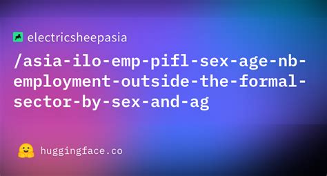 Electricsheepasiaasia Ilo Emp Pifl Sex Age Nb Employment Outside The